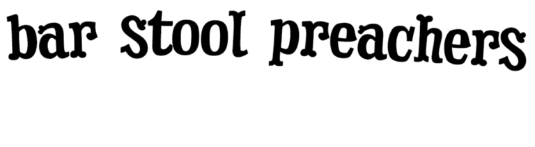 The Bar Stool Preachers